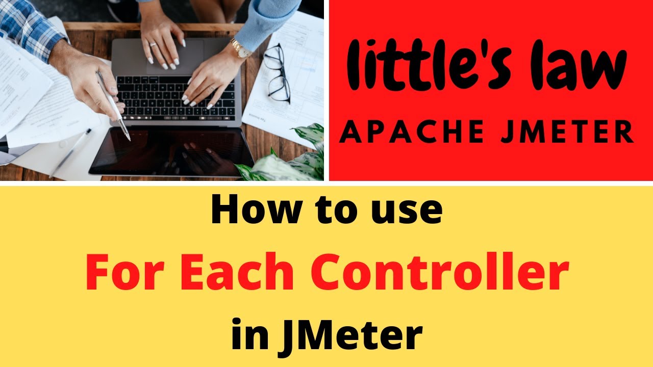 What And How To Use For Each Controller In Apache JMeter Explained What And How To Use For Each Controller In Apache JMeter Explained