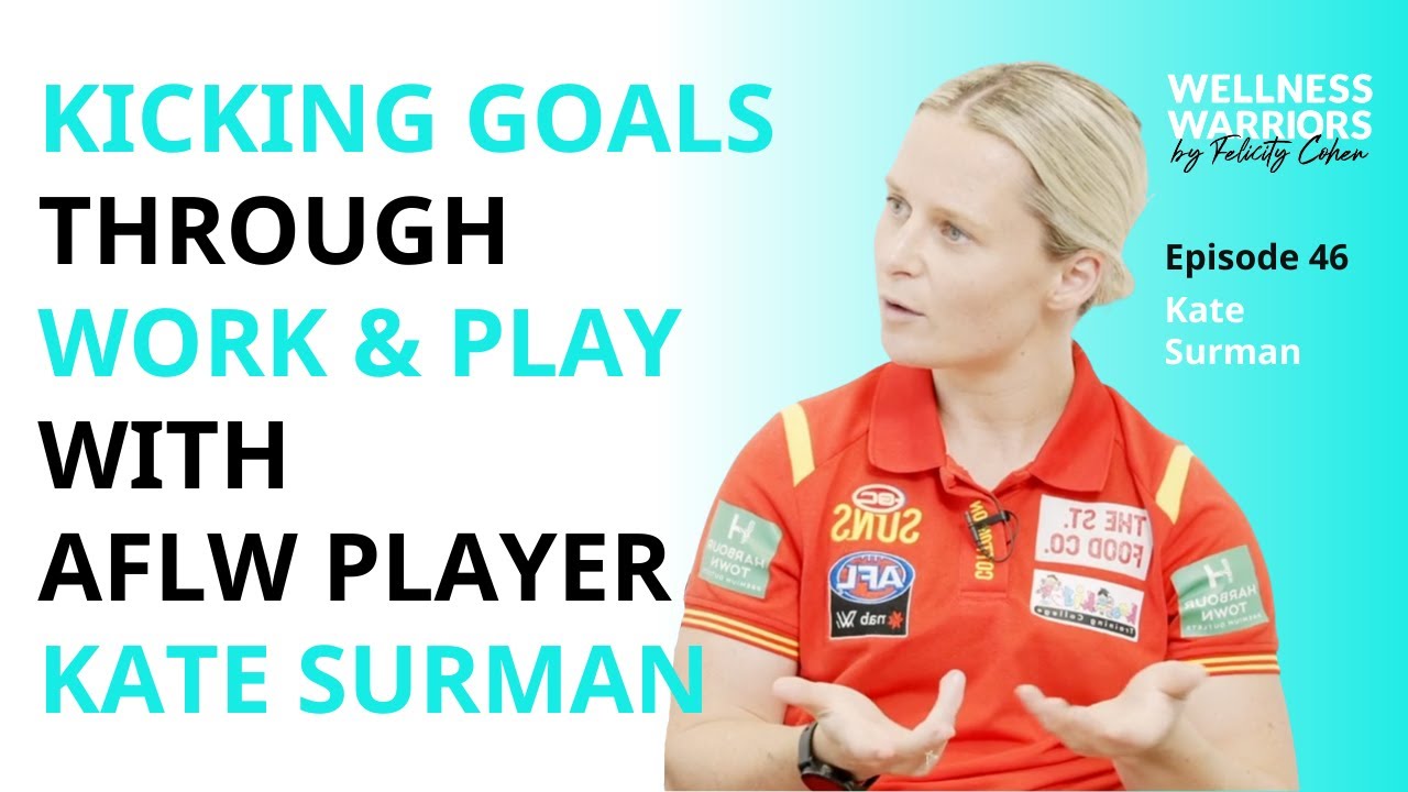 EP46: Kicking Goals Through Work & Play With AFLW Player Kate Surman ...