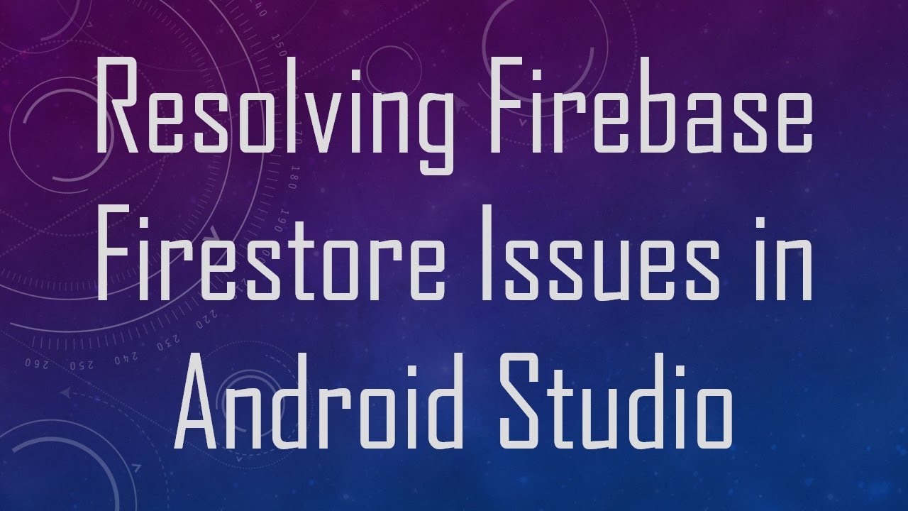 Resolving Firebase Firestore Issues in Android Studio - YouTube