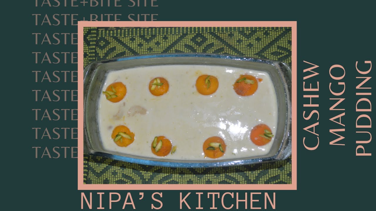 Cashew Mango Pudding (কাজু ম্যাংগো পুডিং),Homemade Fast and Easy Recipe-Nipa’s Kitchen - YouTube