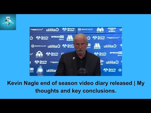 Owner Kevin Nagle releases end of season video diary | My thoughts and ...