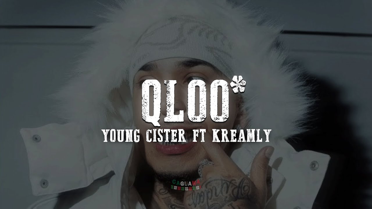 Young Cister - QLOO* (Lyrics) ft. Kreamly - YouTube