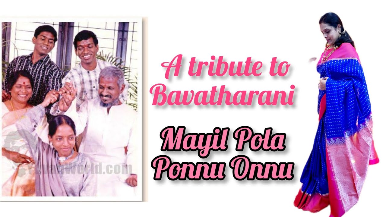 Mayil Pola Ponnu Onnu - Bharathi - Ilayaraja- Bavatharani - Tribute ...