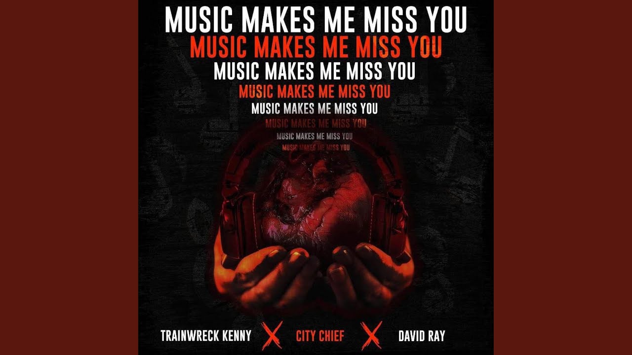 Music Makes Me Miss You (feat. City Chief & David Ray) - YouTube