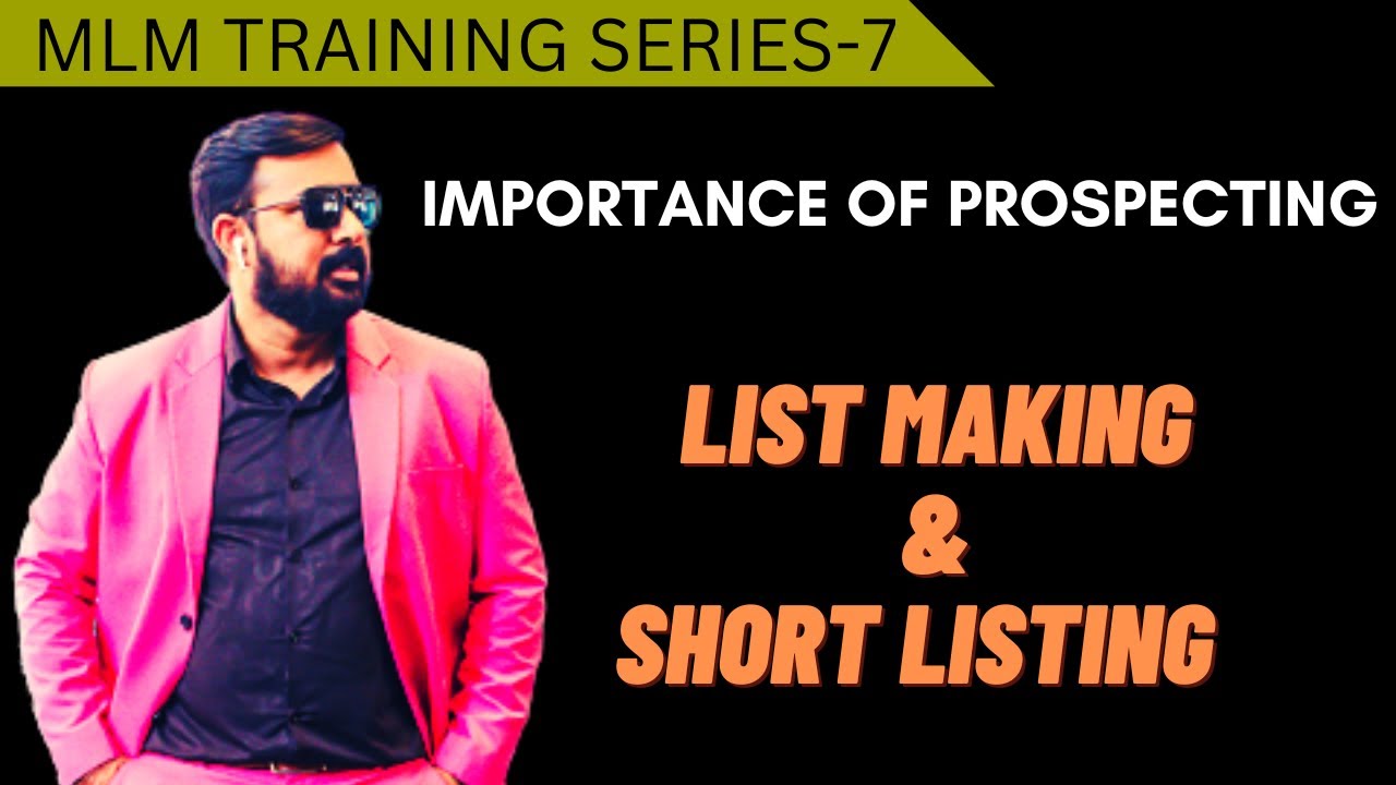 MLM TRAINING SERIES - 7 | IMPORTANCE OF PROSPECTING | | LIST MAKING ...