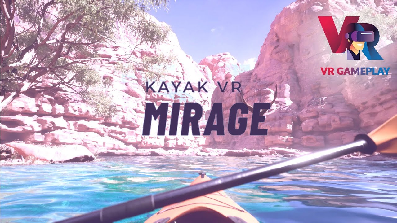 Kayak VR: Mirage Gameplay | Kings Canyon Race - Australia | One of the ...