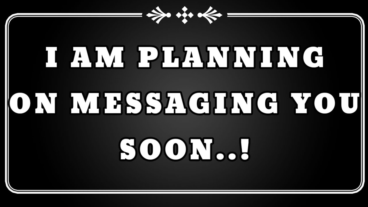 Love Letters💌🥰 || I AM PLANNING ON MESSAGING YOU SOON..!😍💖🌹💫💛 || Love ...