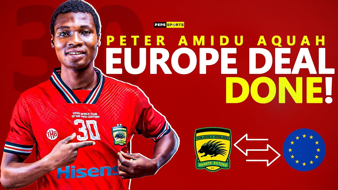 GOOD NEWS 🔥 ASANTE KOTOKO'S 🇦🇹 PETER AMIDU AQUAH OFF TO EUROPE- THIS IS ...