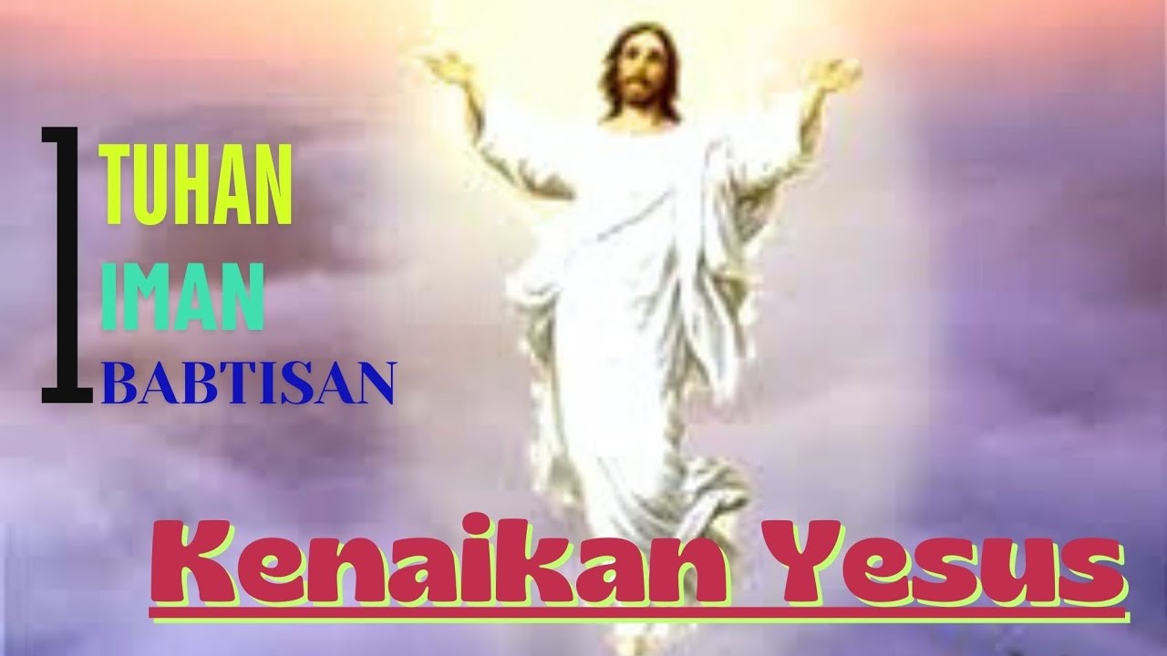 Pesta Kenaikan Yesus Kristus "Pergi dan Beritakan Injil" #gerejakatolik ...