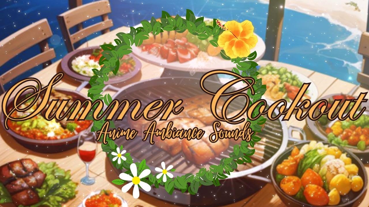Summer Cookout 【Anime Ambiance Sounds】 - YouTube
