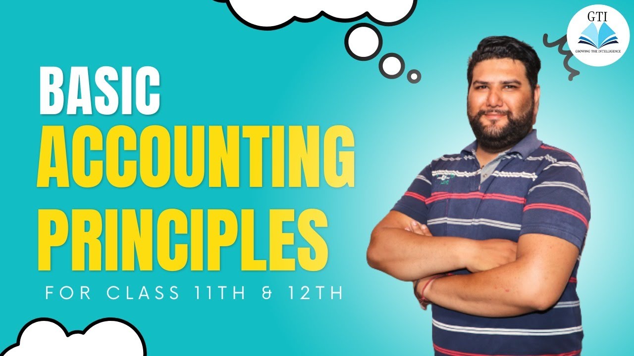 Basic Accounting Principles for Class 11th & 12th - YouTube