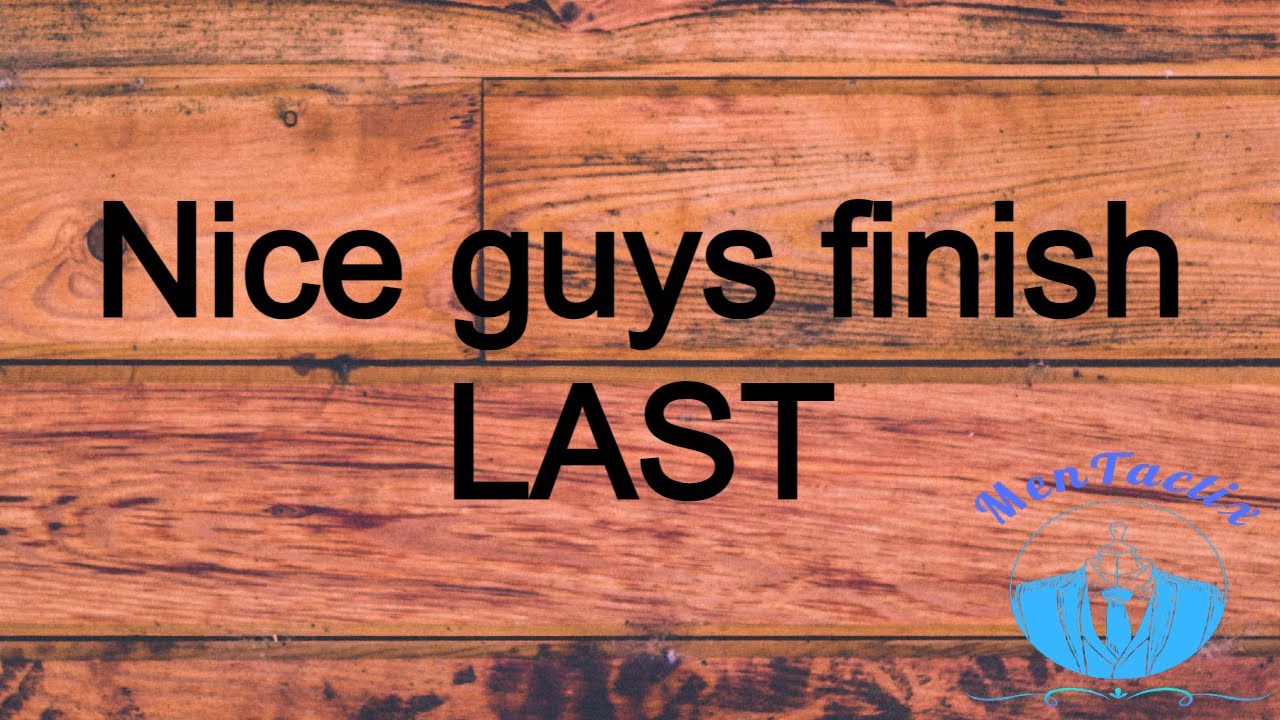 Nice guys finish last - YouTube