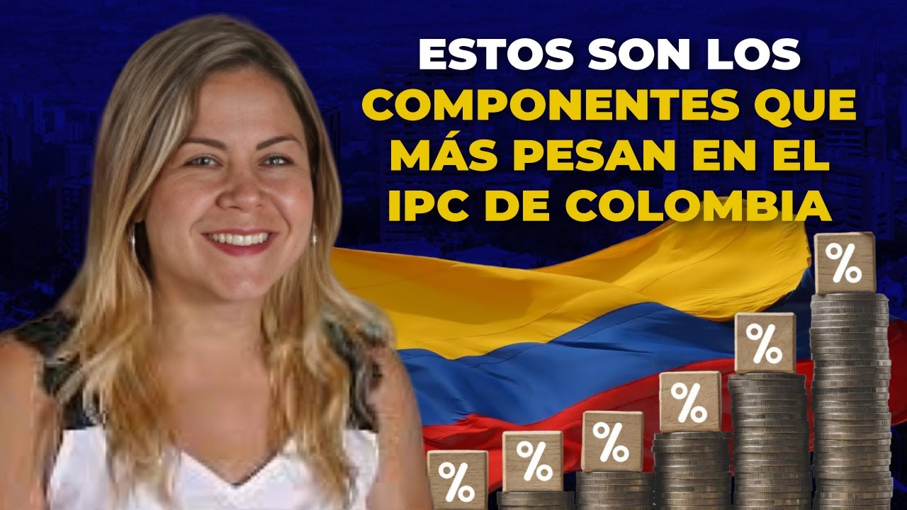 ¿Cuáles Son Los Componentes Que Más PESAN En El IPC De COLOMBIA ...