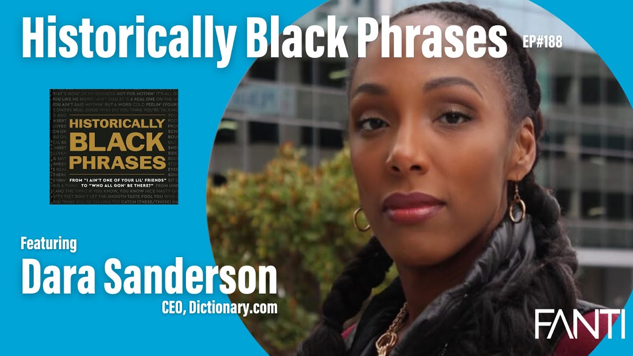 FANTI EP #188 I Historically Black Phrases (ft. Dara Sanderson) - YouTube