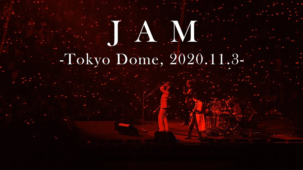【LIVE】JAM -Tokyo Dome, 2020.11.3- - YouTube Music