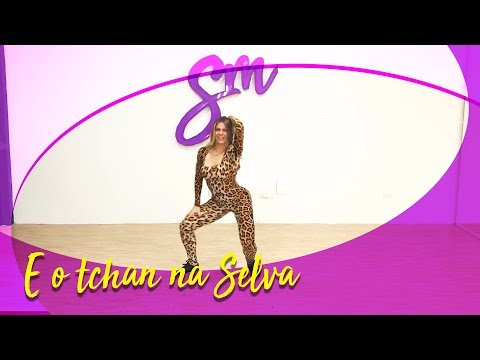 É o tchan na Selva - ÉoTchan - Sheila Mello | Coreografia