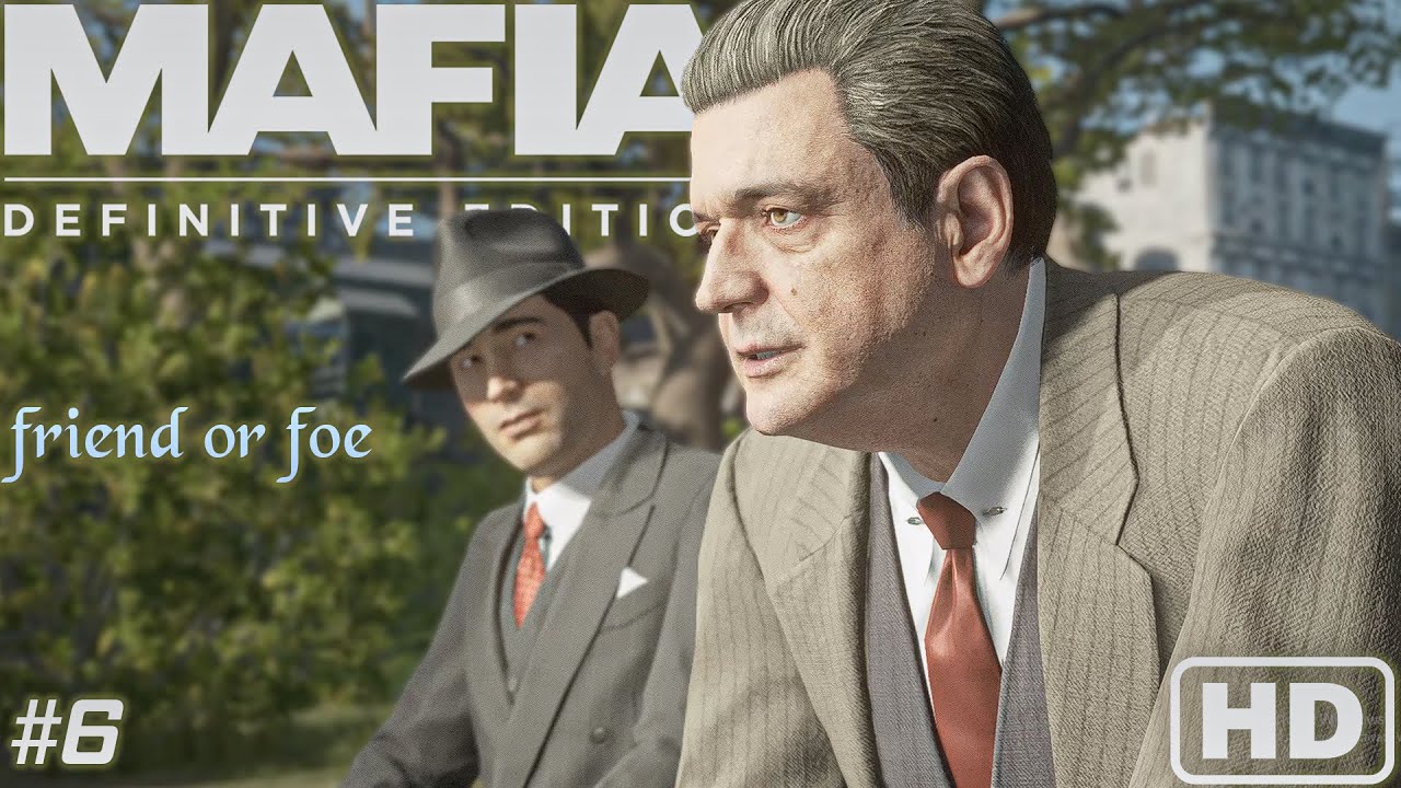 Friends Are Foe ? : MAFIA DEFINITIVE EDITION Gameplay #6 HD - YouTube