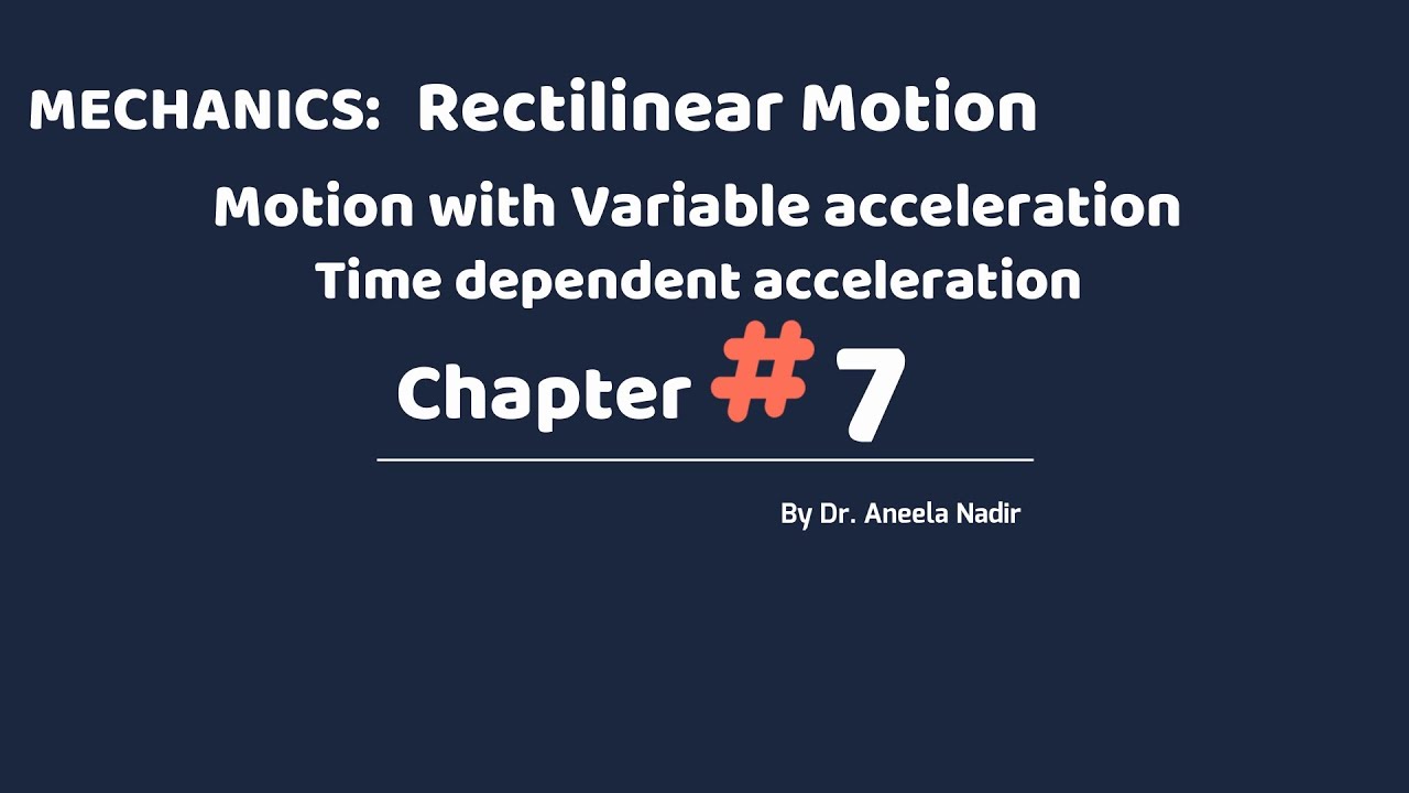 Topic: Motion of Variable acceleration time dependent acceleration ...