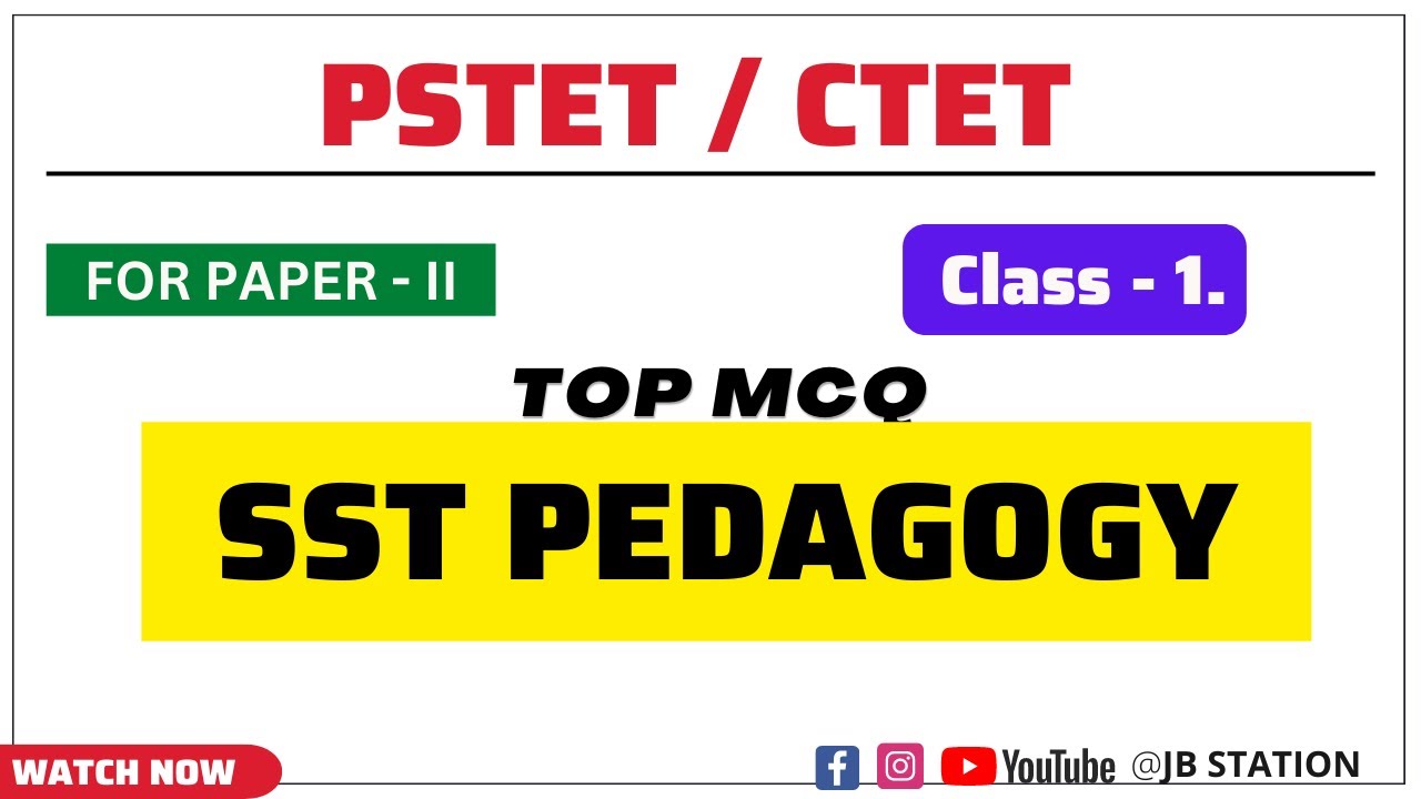 PSTET SST PEDAGOGY CLASS -1|| SST PEDAGOGY MCQ ||JB SIR|| #pstet #ctet ...