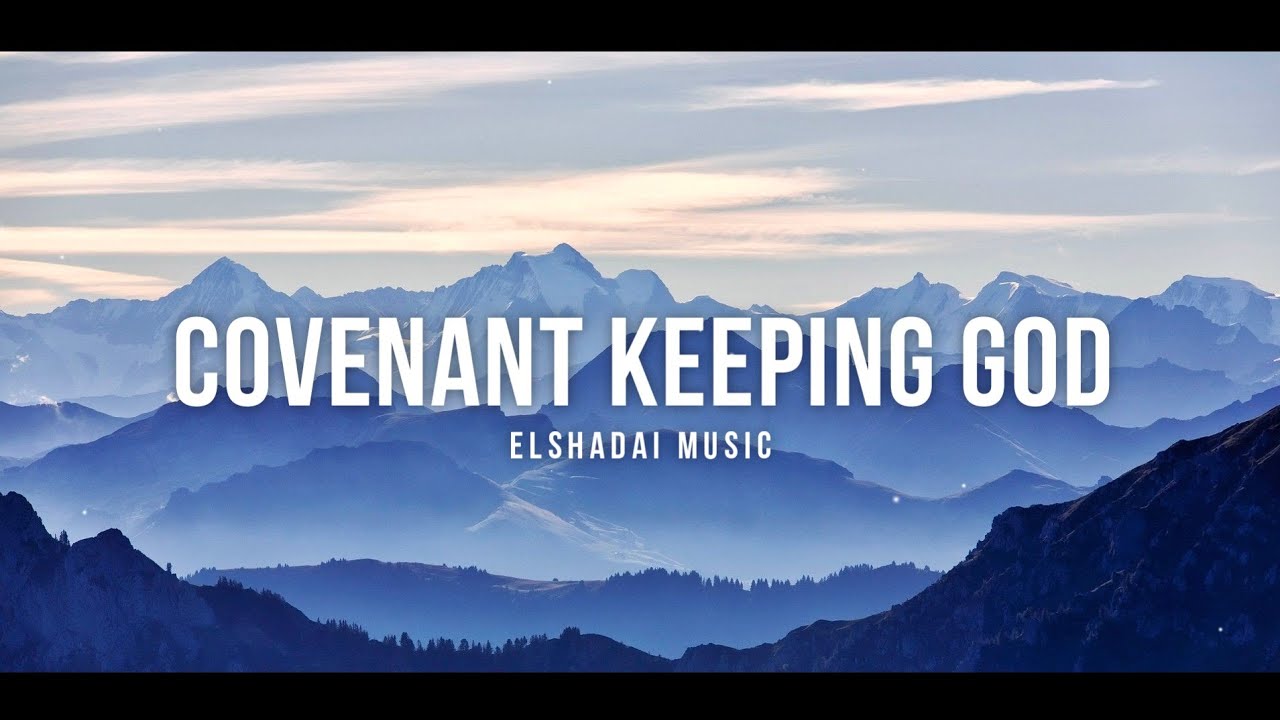 Elshadai Music - Covenant Keeping God (Lyrics) ︎OZ Music - YouTube
