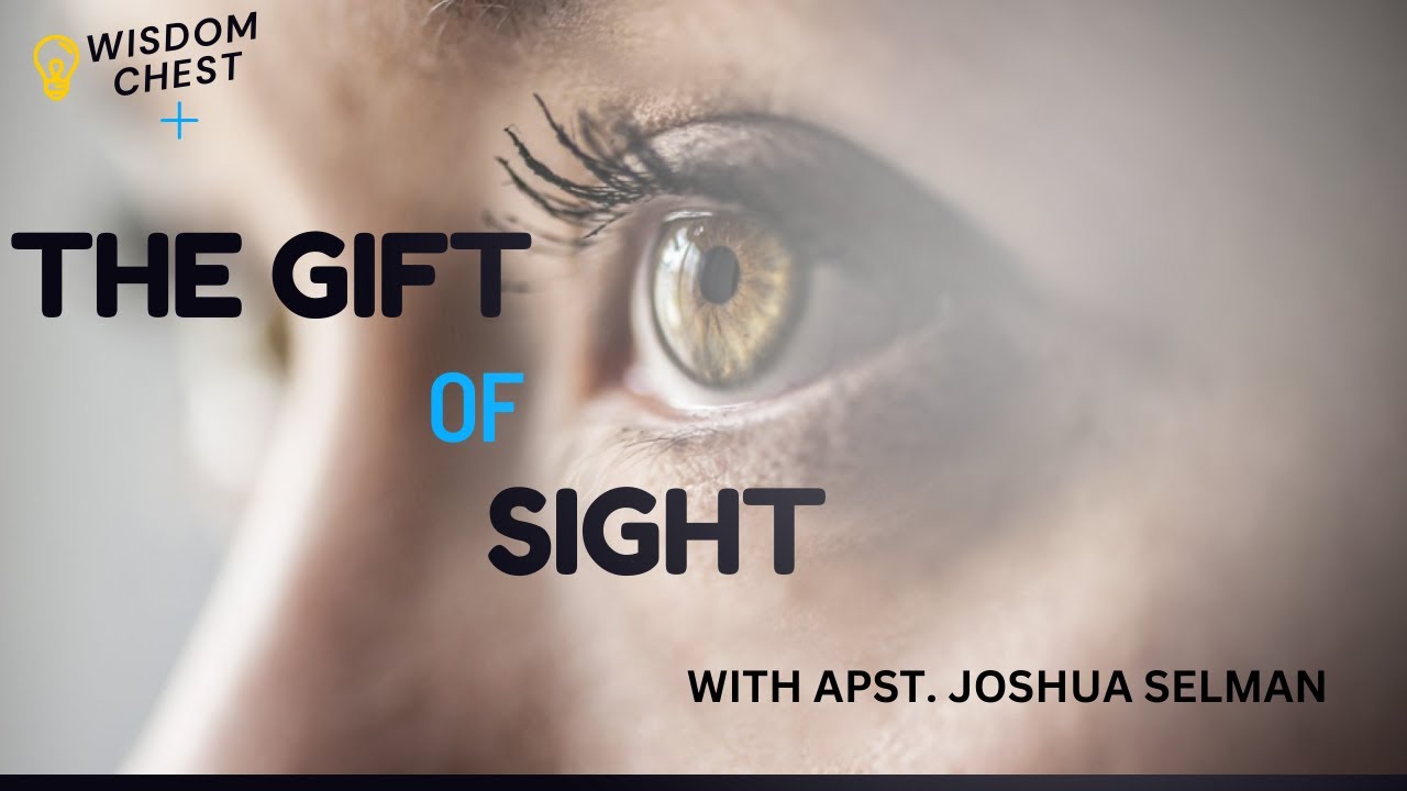 Keys for Activating the Gift of Sight - YouTube