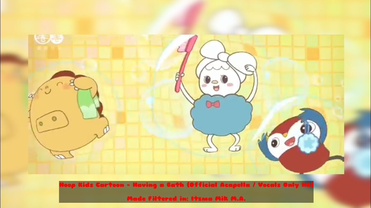 Hoop Kids Cartoon - Having a Bath (Official Acapella / Vocals Only HD ...