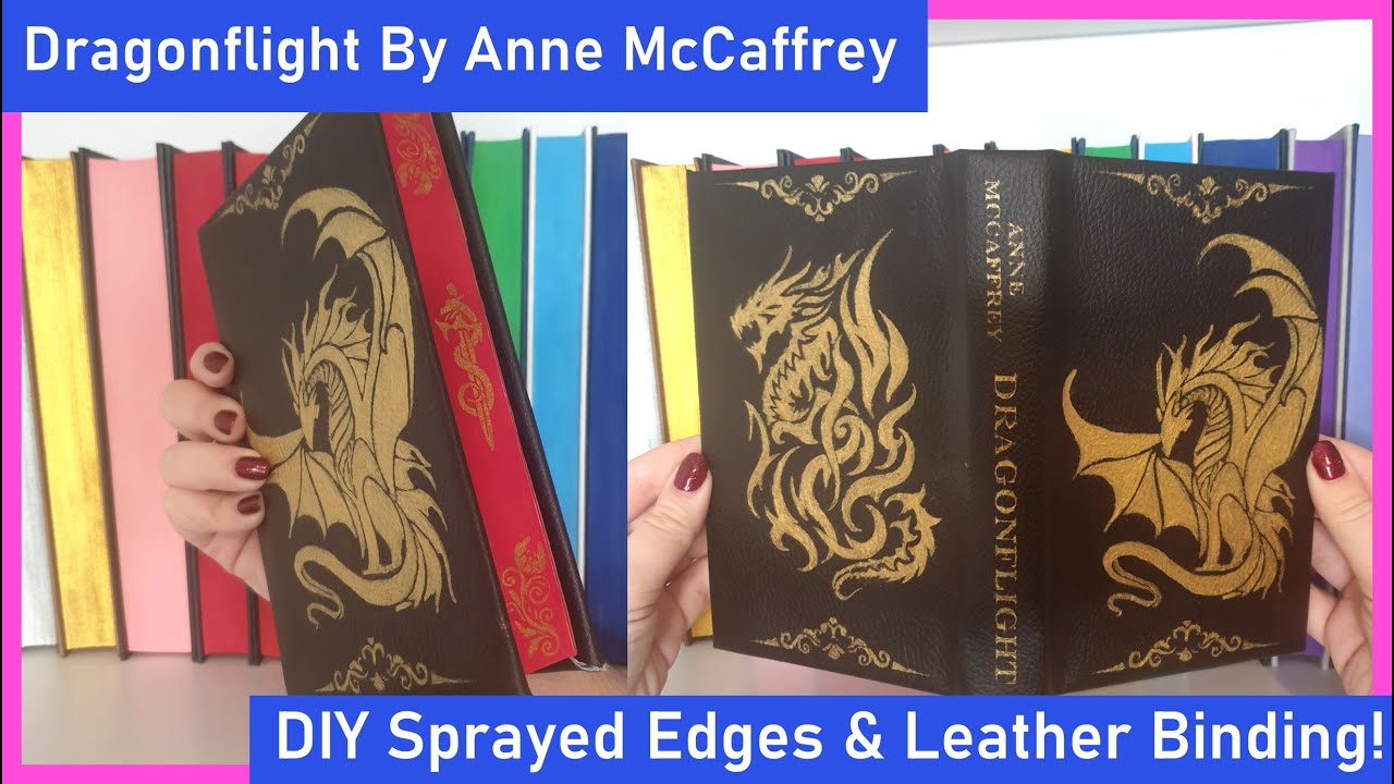 Dragonflight - DIY Sprayed Edges and Leather Cover - Anne McCaffrey ...