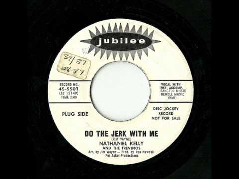 Nathaniel Kelly And The Trevinos - Do The Jerk With Me (Jubilee)