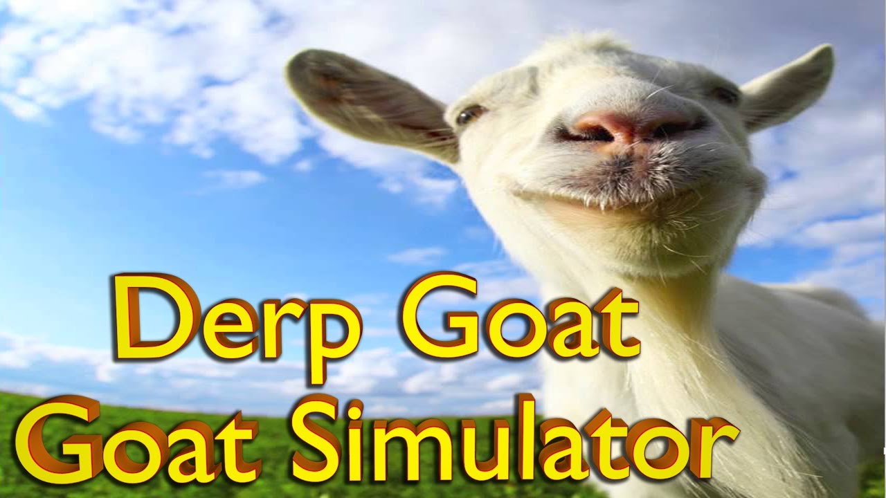 Derp Goat ★ Goat Simulator - YouTube