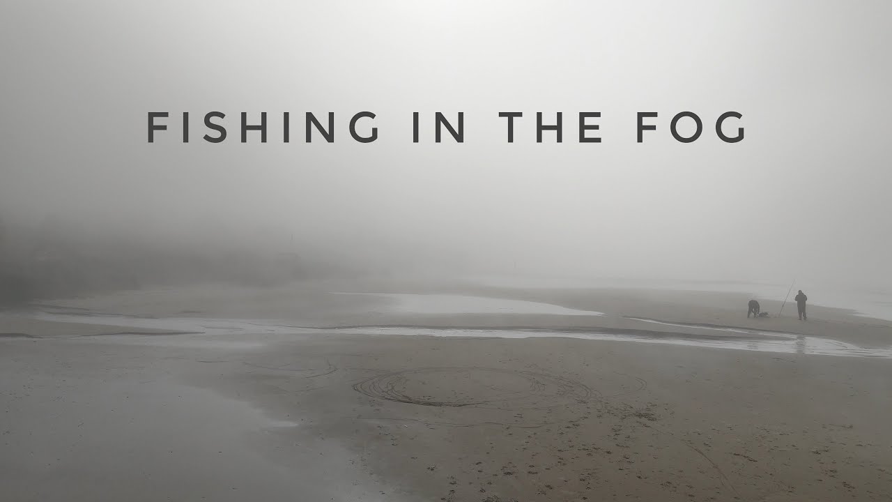 Fishing in the Fog - YouTube