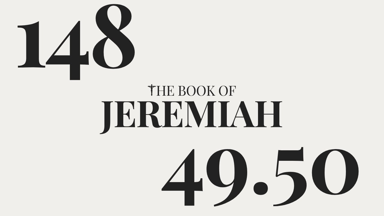 DAY 148 | The Book of Jeremiah: Chapter 49-50 - YouTube