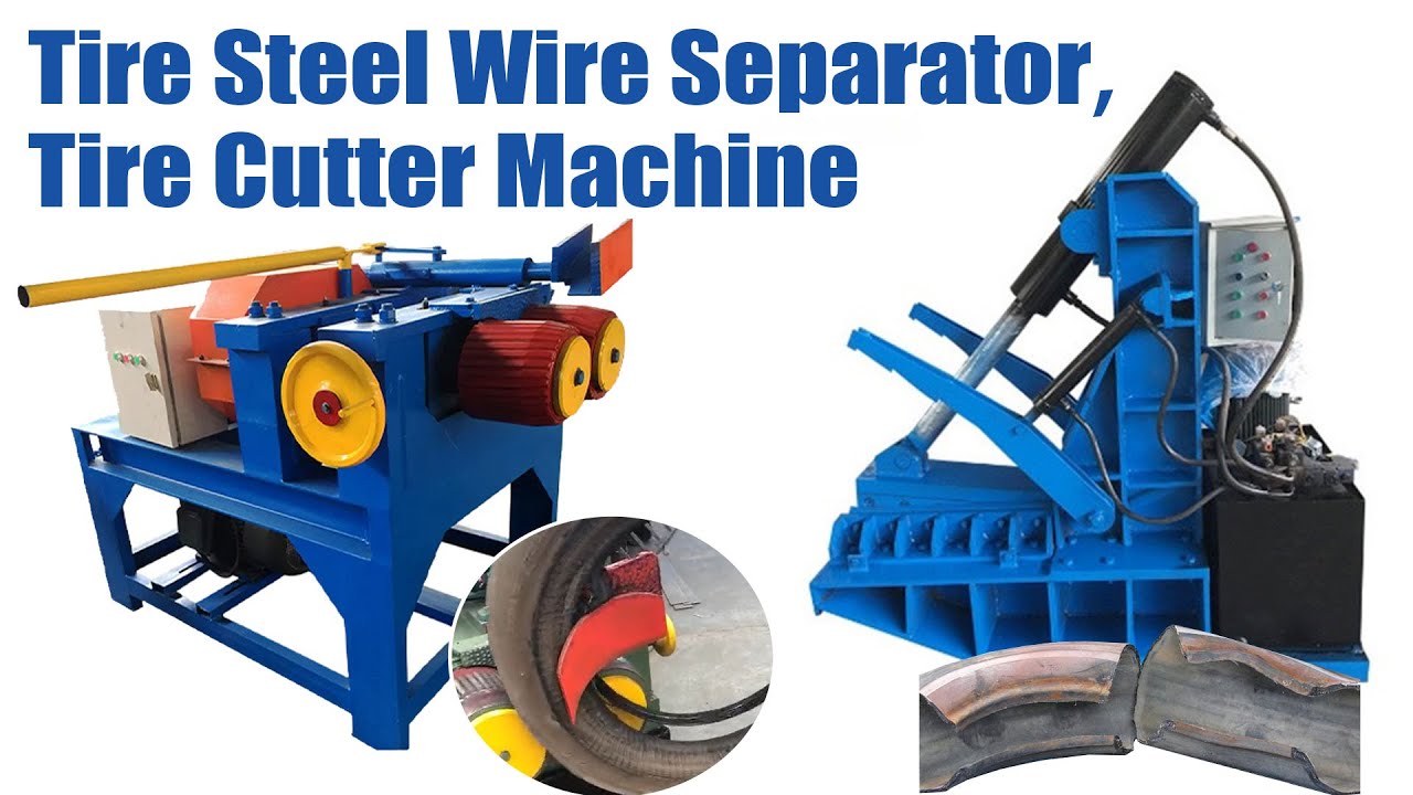 Tire Recycling Equipment: Steel Wire Separator & Tire Cutter Machine in ...