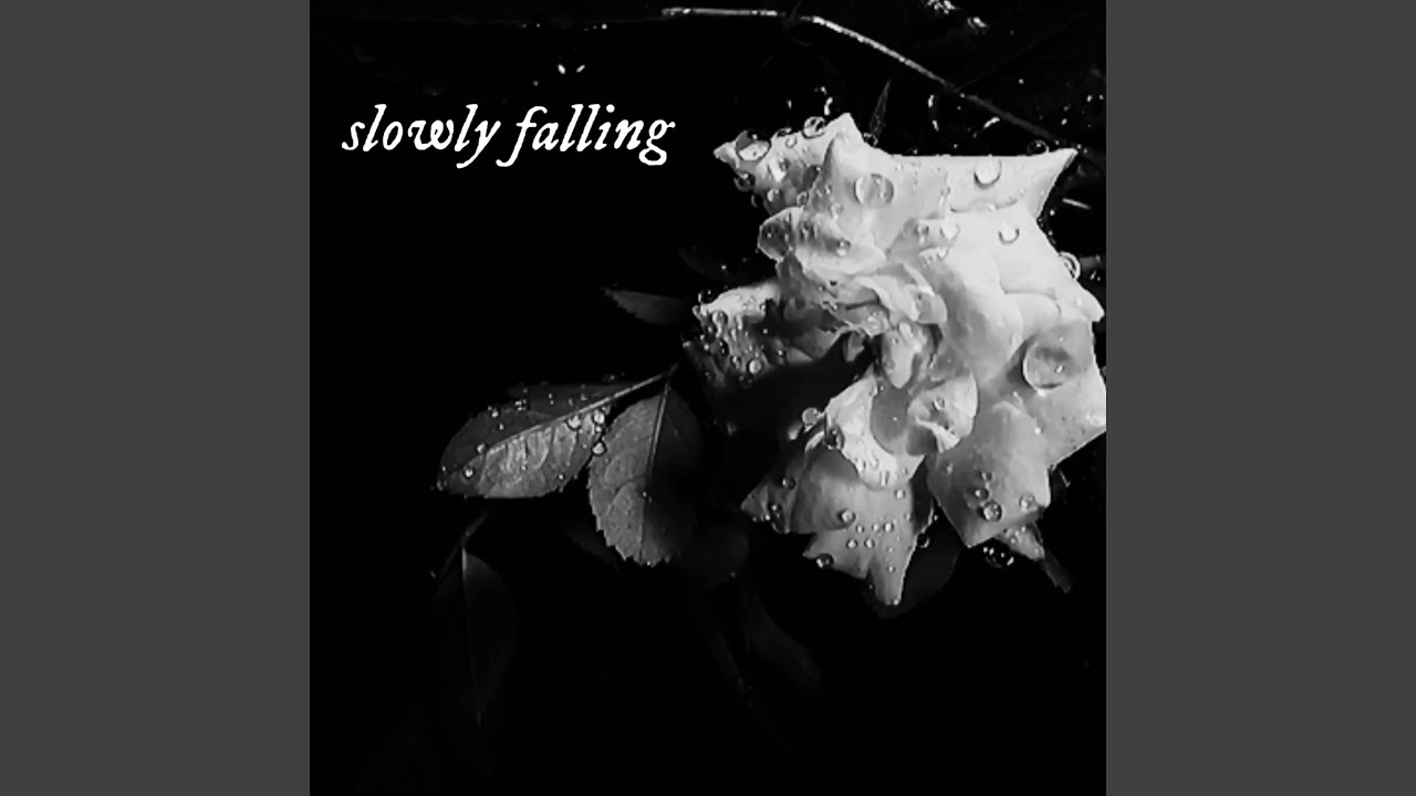 Slowly Falling - YouTube
