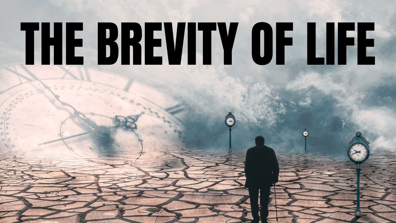 THE BREVITY OF LIFE | What Will You Do With Your Time?” - YouTube