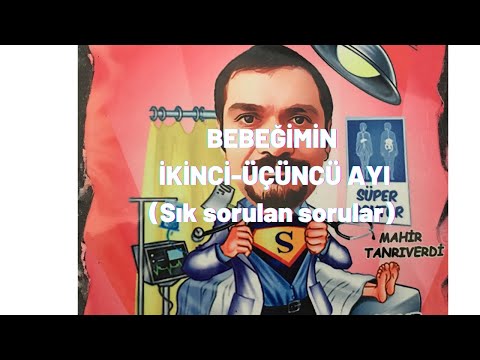 BEBEĞİMİN İKİNCİ VE ÜÇÜNCÜ AYI - İKİ VE ÜÇ AYLIK BEBEKLER (İNSTAGRAM:  @drmahirtanrıverdi )