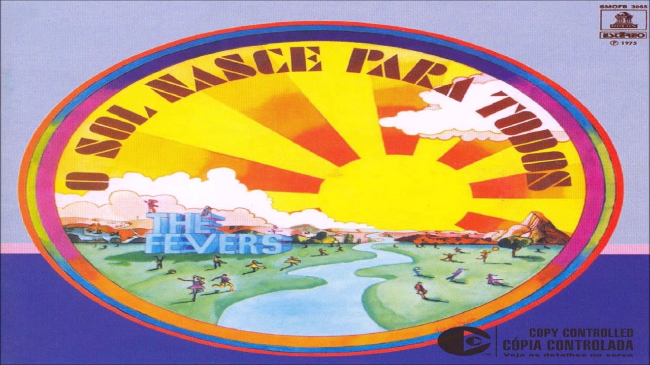 The Fevers - 1975 - ( Cd Completo ) - ( O Sol Nasce Para Todos ) - YouTube