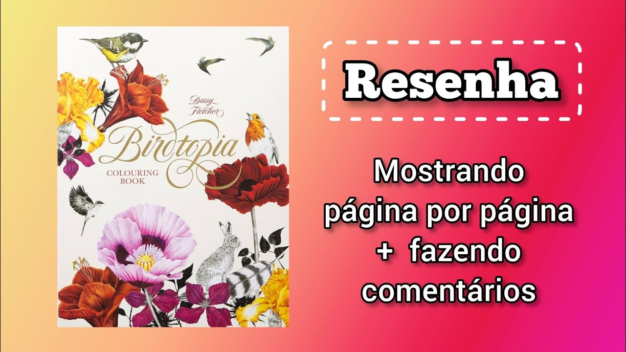 Resenha: livro de colorir BIRDTOPIA, de Daisy Fletcher - YouTube