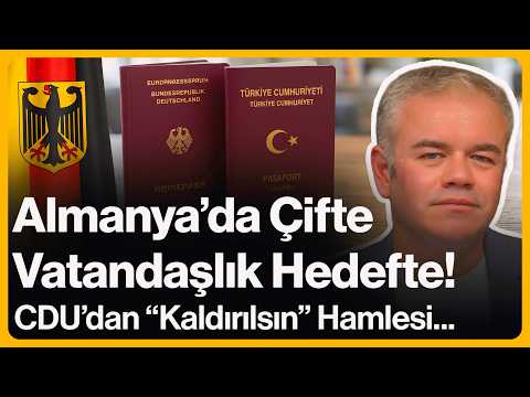 Almanya'da Çifte Vatandaşlık Hedefte! CDU'dan \