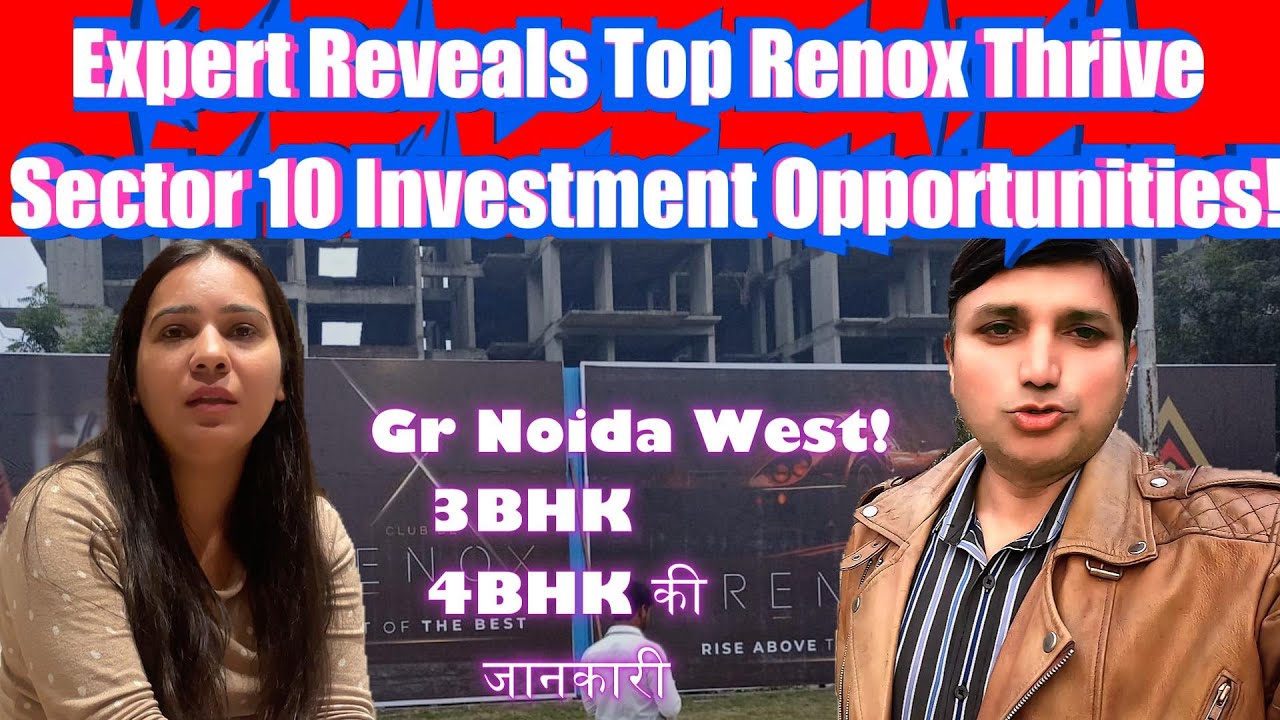 Renox Thrive 3 & 4BHK Flats Sector 10 Greater Noida West Ki Jankari ...