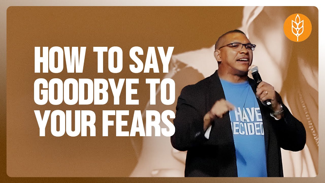 How To Say Goodbye To Your Fears - YouTube