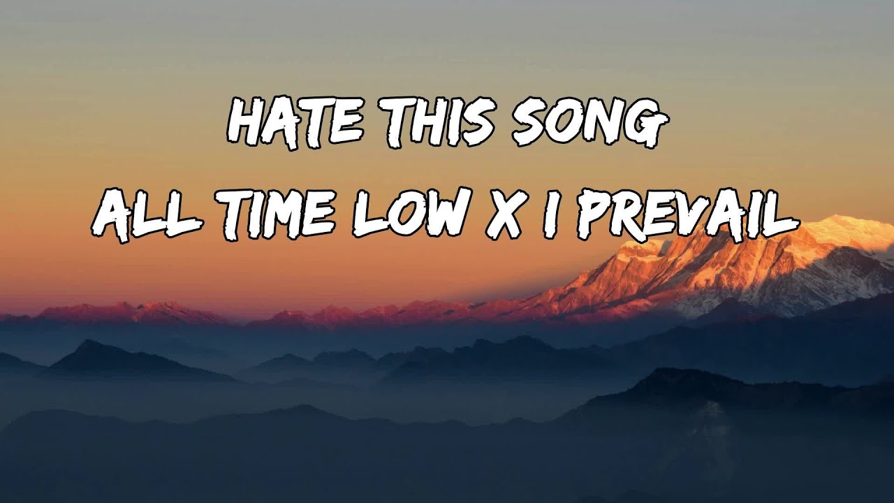 All Time Low X I Prevail - Hate This Song | Lyrics | Lyrical Lounge ...