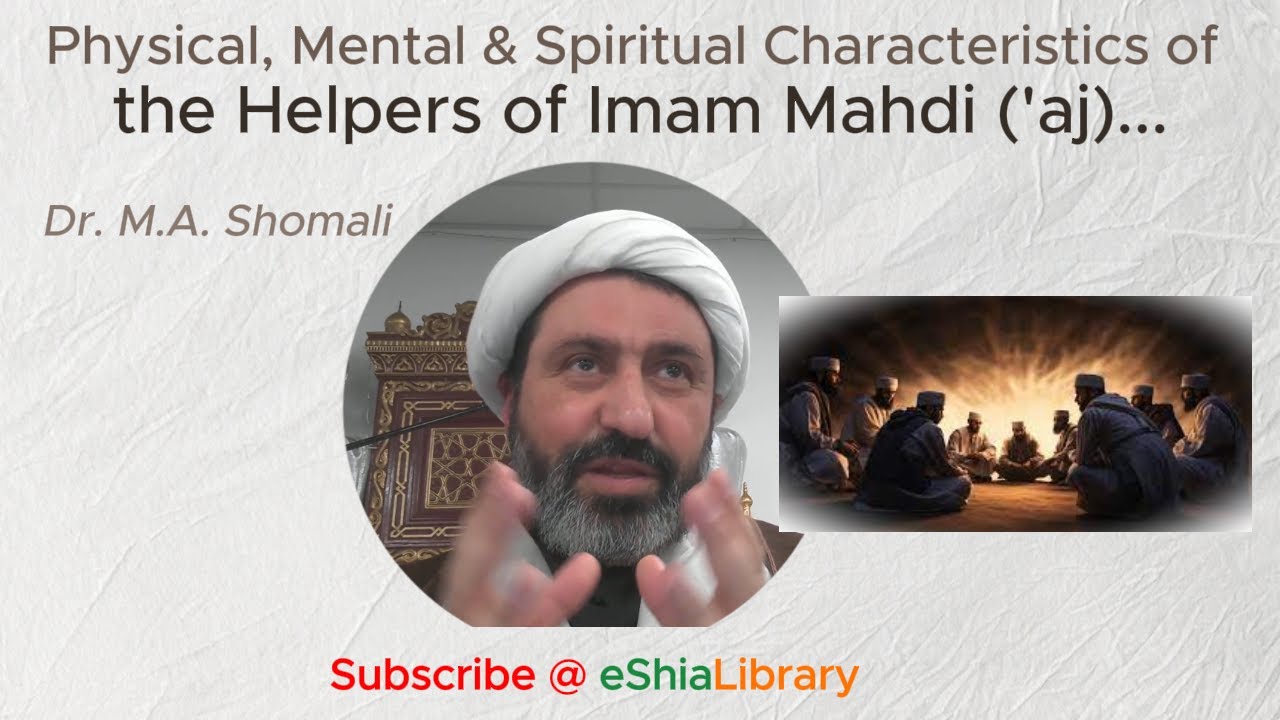 Helpers of Imam Mahdi ('aj) - Physical, Intellectual, Spiritual Traits ...