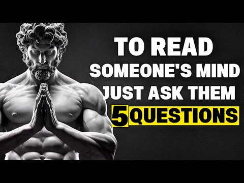 To Read Someone's Mind, Just Ask Them 5 Questions | Stoicism - YouTube