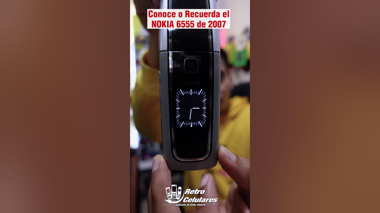 Conoce o Recuerda el NOKIA 6555 de 2007 | Retro Celulares - YouTube