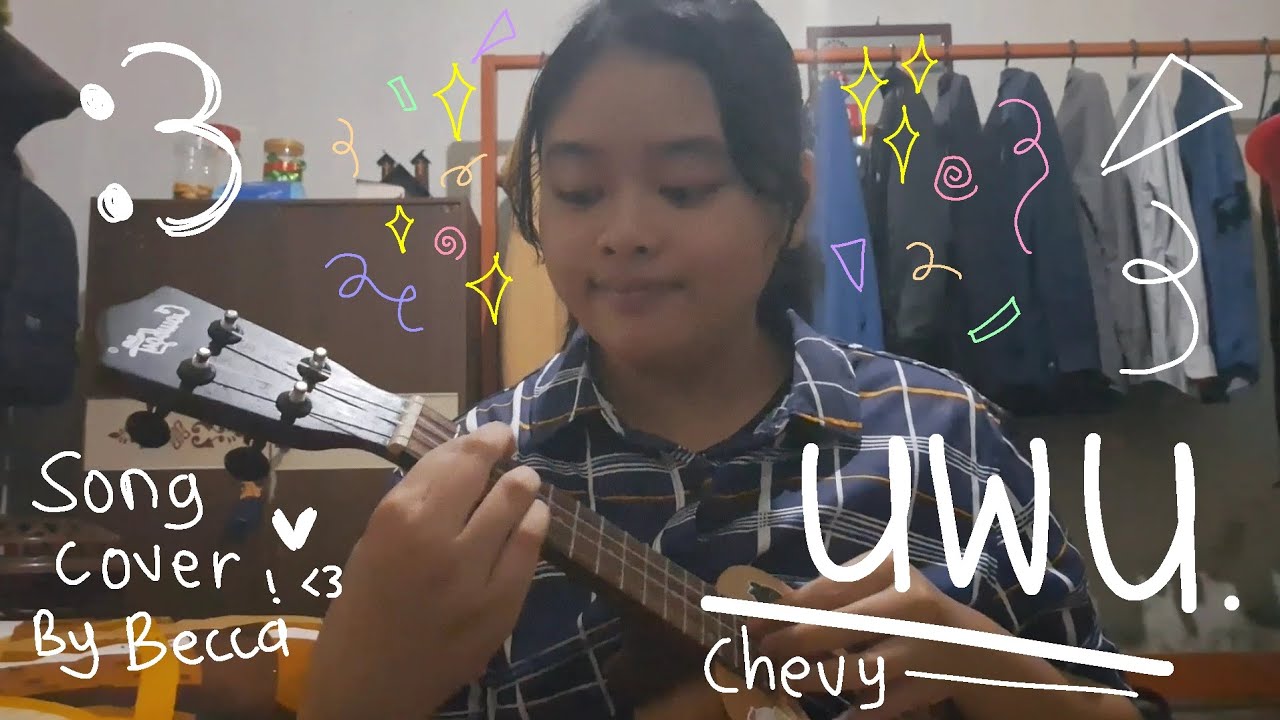 UWU - Chevy || ukulele cover (and bloopers) by Becca - YouTube