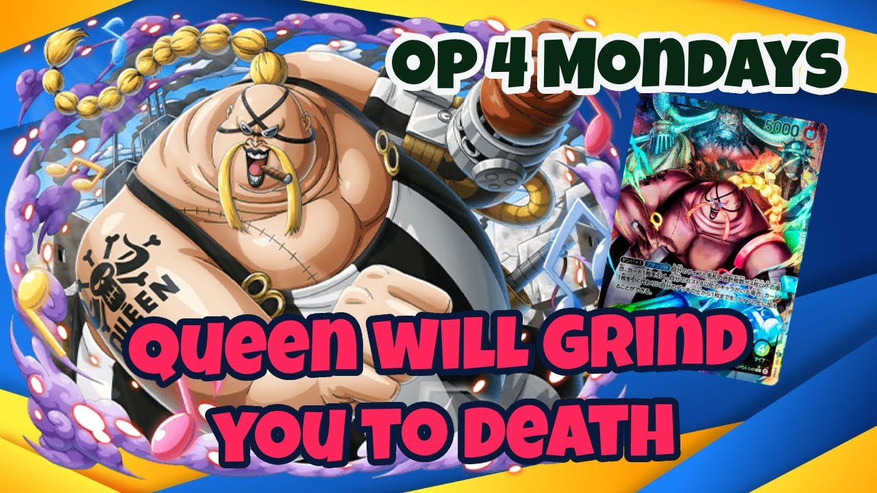 OP 4 Mondays Queen Will Grind you to the Last Card, Deck Profile and ...