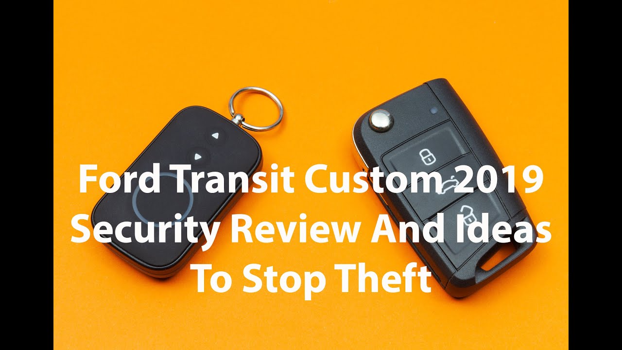 Ford Transit Custom Security Review and Ideas - YouTube