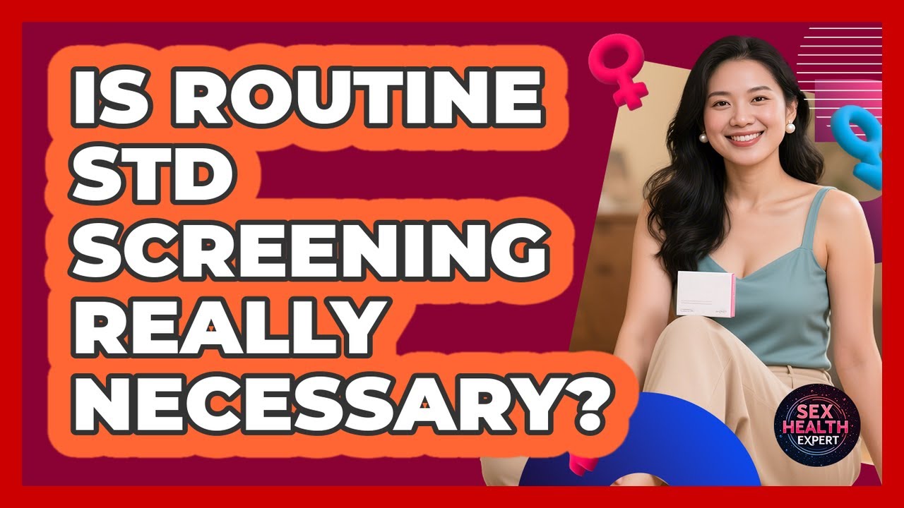 Is Routine STD Screening Really Necessary? - YouTube