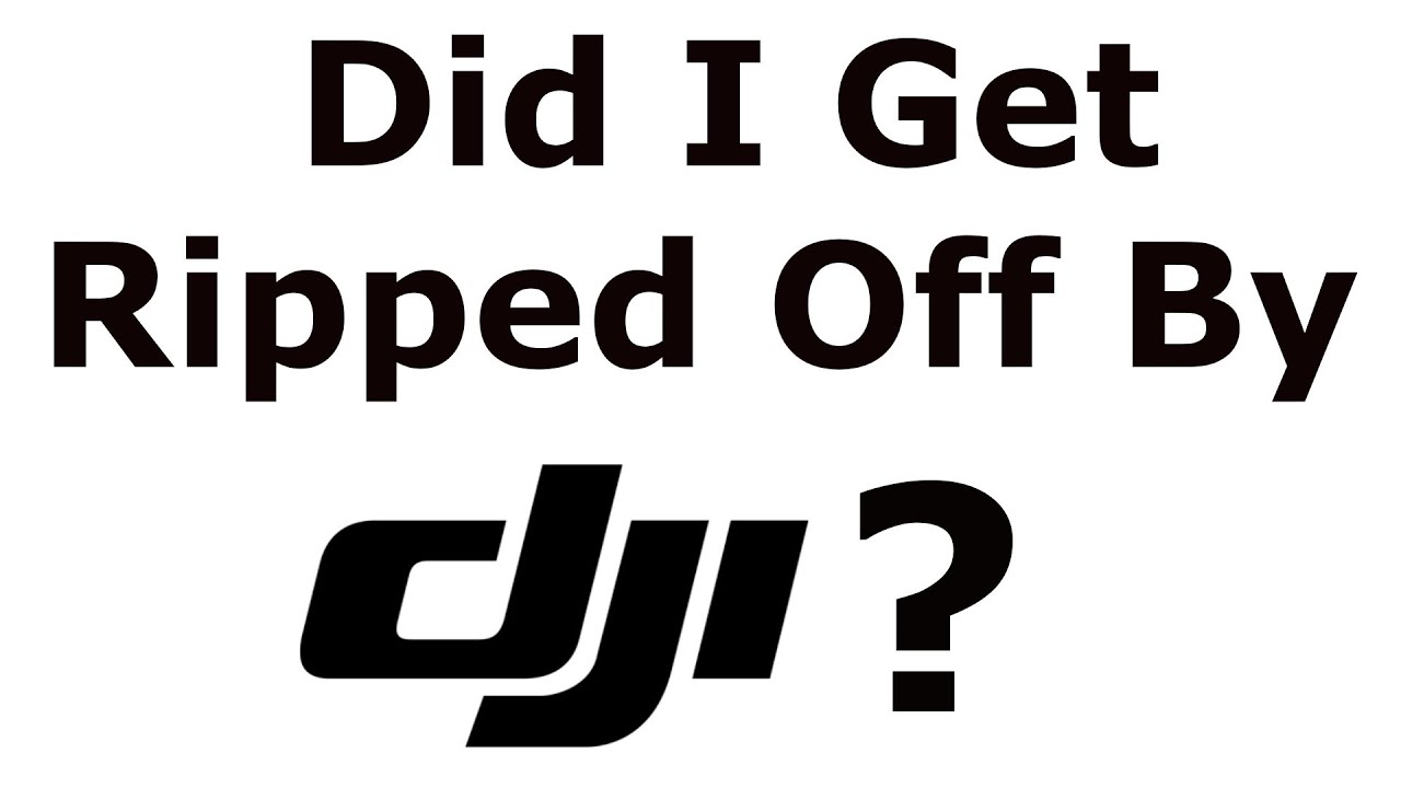 DID I GET RIPPED OFF BY DJI YouTube did-i-get-ripped-off-by-dji-youtube