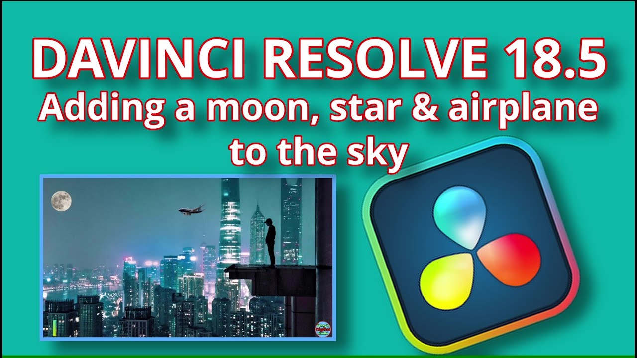 DaVinci Resolve 18.5 Adding a moon, star and airplane to a night sky ...